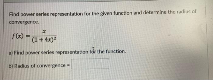 Solved Find power series representation for the given | Chegg.com