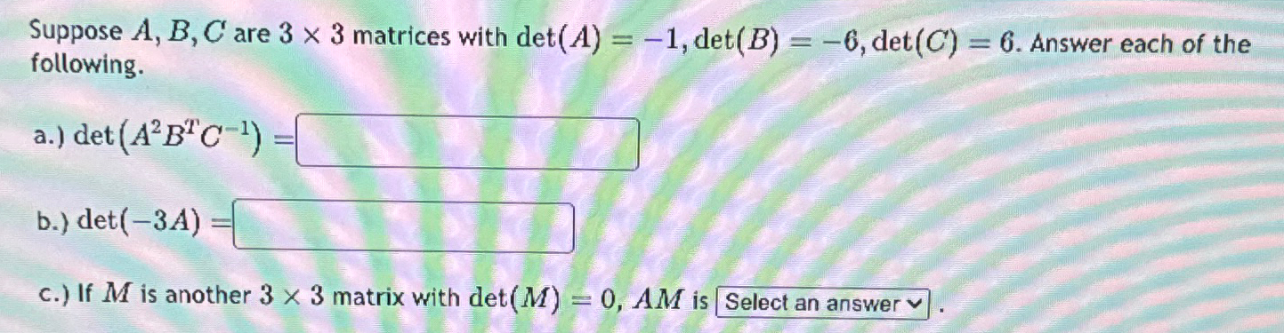 Solved Suppose A,B,C ﻿are 3×3 ﻿matrices with | Chegg.com
