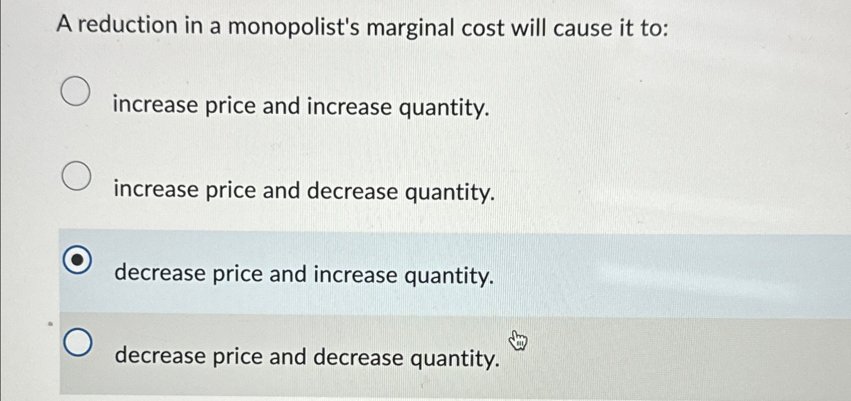 Solved A reduction in a monopolist's marginal cost will | Chegg.com