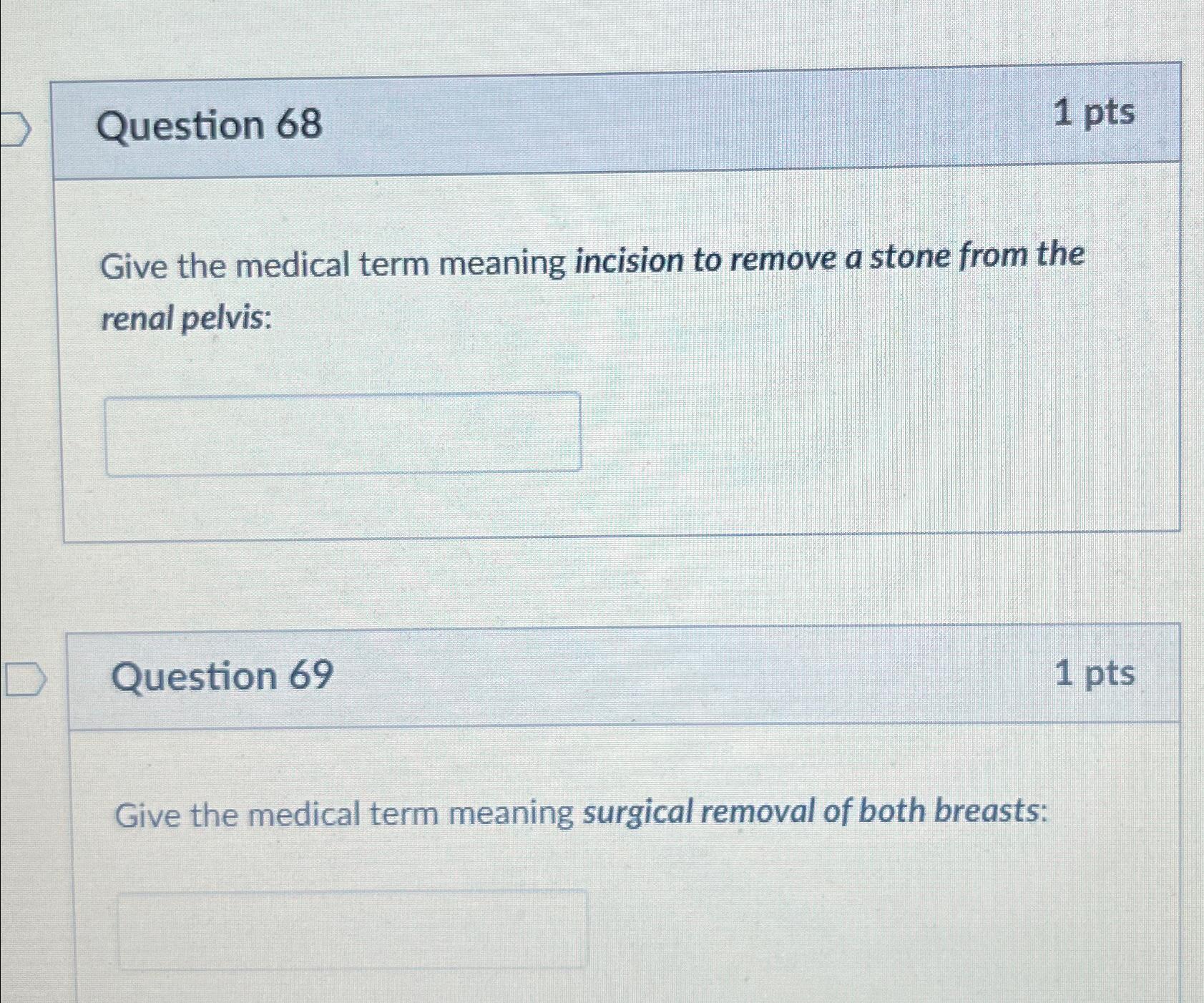 Solved Question 681 ﻿ptsGive the medical term meaning | Chegg.com