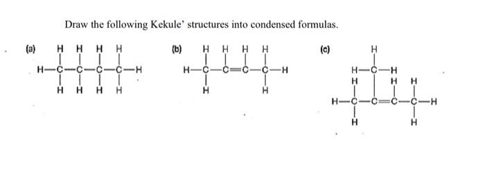 Solved Draw the following Kekule structures into condensed | Chegg.com