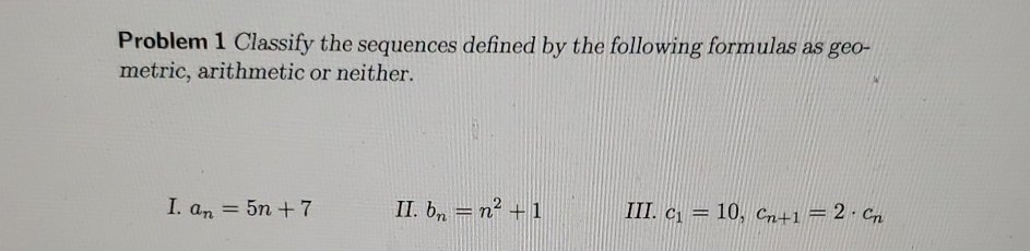 Solved Problem 1 ﻿Classify the sequences defined by the | Chegg.com