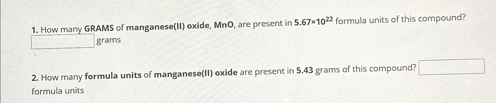 Solved How many GRAMS of manganese(II) ﻿oxide, MnO, are | Chegg.com