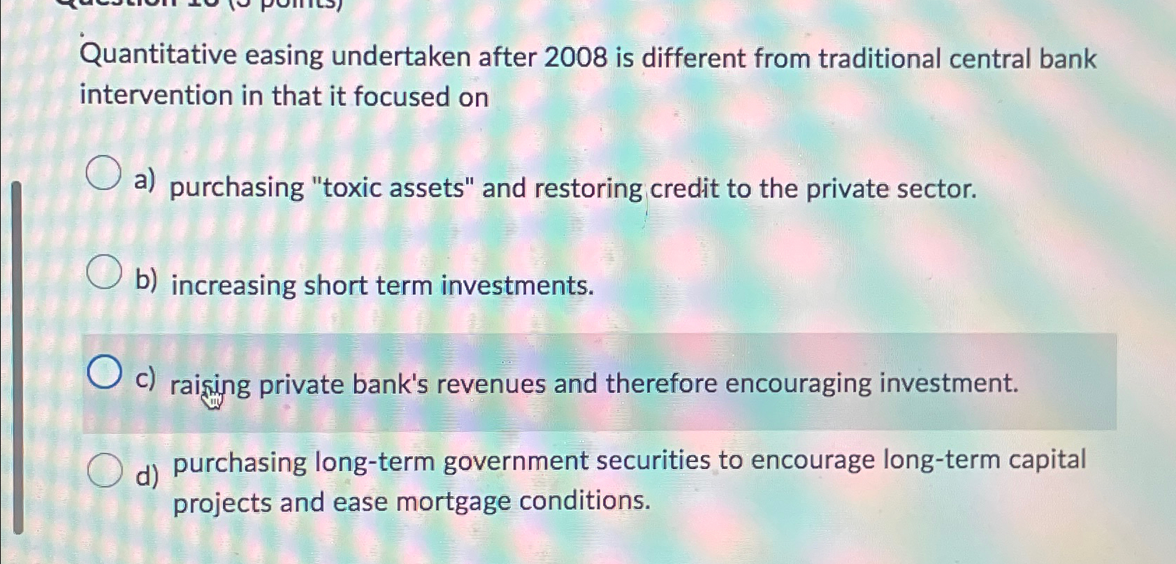 Solved Quantitative easing undertaken after 2008 ﻿is | Chegg.com