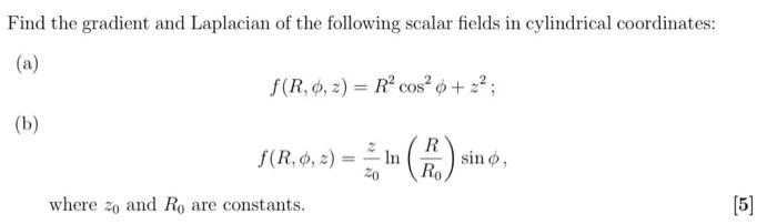 Solved Find the gradient and Laplacian of the following | Chegg.com