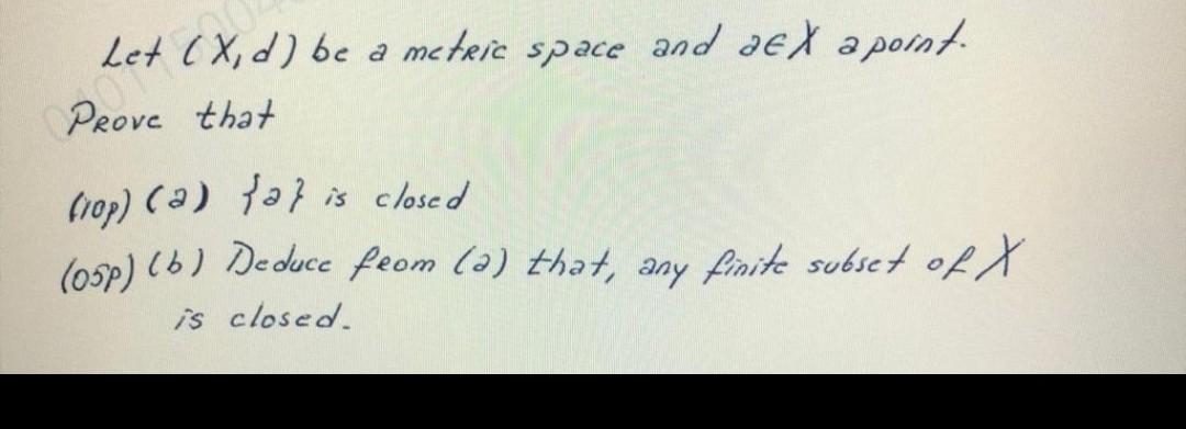 Solved Let (X,d) be a metric space and aEX a pornt. Prove | Chegg.com