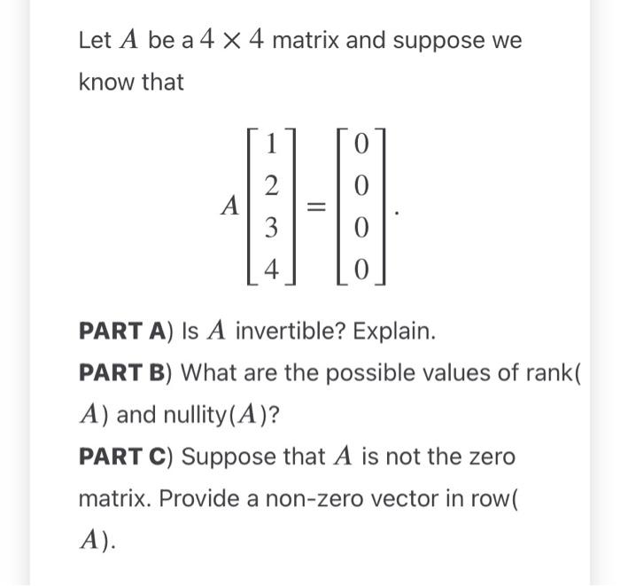 Solved Let A be a 4×4 matrix and suppose we know that | Chegg.com