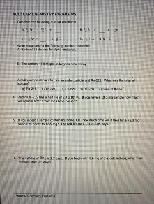 Solved NUCLEAR CHEMISTRY PROBLEMS 1. Complete the following | Chegg.com