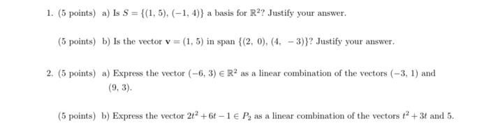 Solved 1. (5 points) a) Is S = {(1,5), (-1,4)} a basis for | Chegg.com