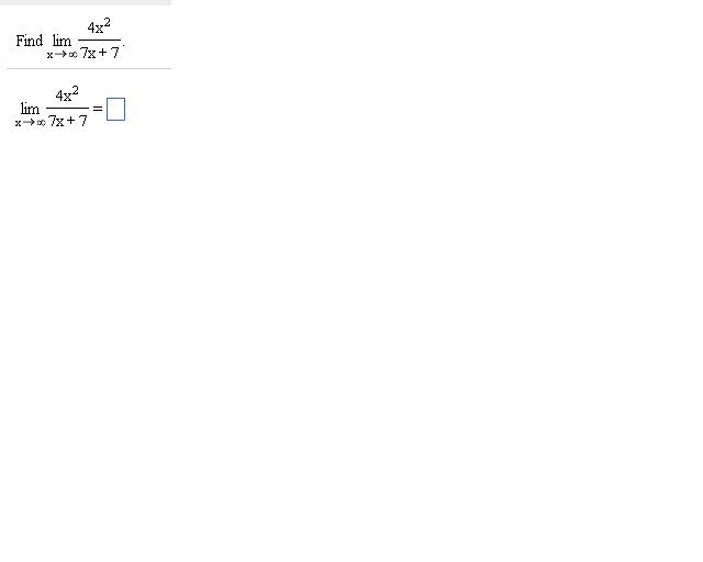 Solved Find lim x rightarrow infinity 4x2/7x+7. lim x | Chegg.com