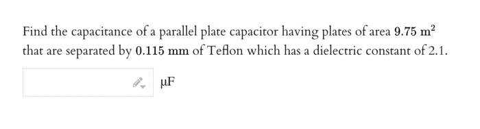 Solved Find the capacitance of a parallel plate capacitor | Chegg.com