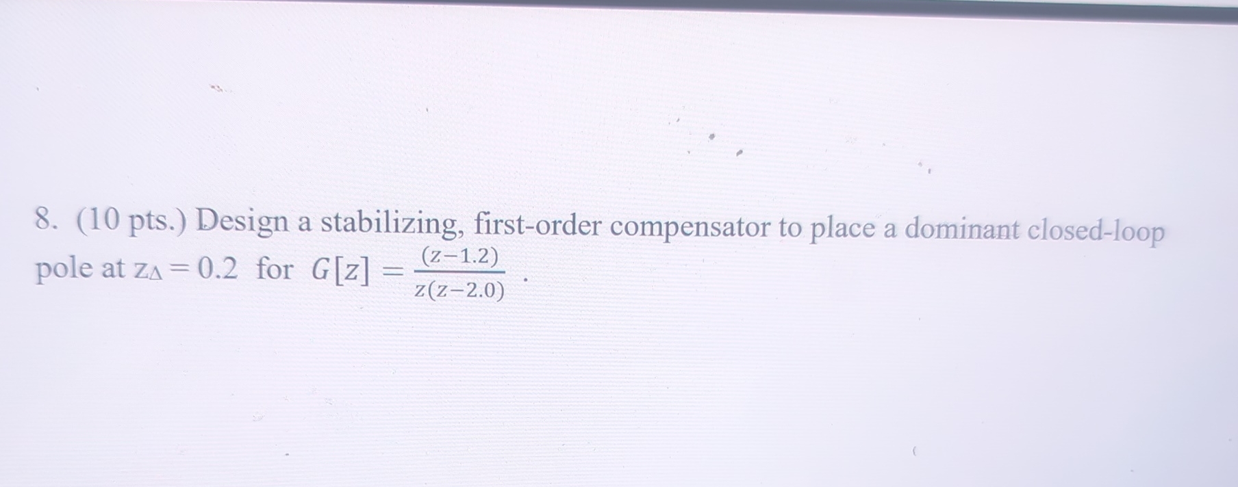 Solved (10 ﻿pts.) ﻿Design a stabilizing, first-order | Chegg.com