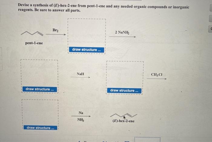 Solved Devise a synthesis of (E)-hex-2-ene from pent-1-ene | Chegg.com