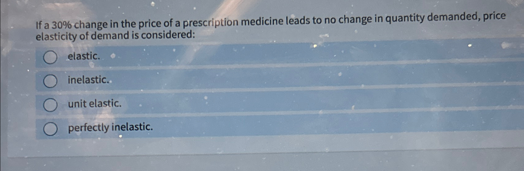 Solved If a 30% ﻿change in the price of a prescription | Chegg.com