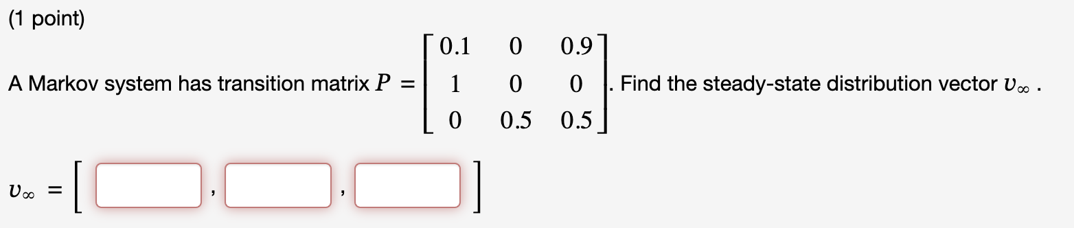 Solved A Markov system has transition matrix | Chegg.com