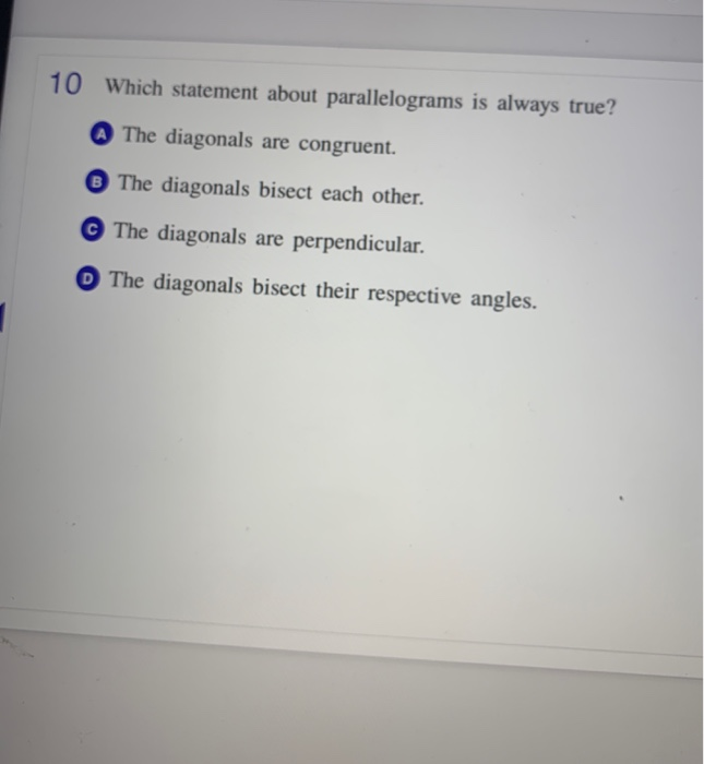 Solved 10 Which statement about parallelograms is always | Chegg.com