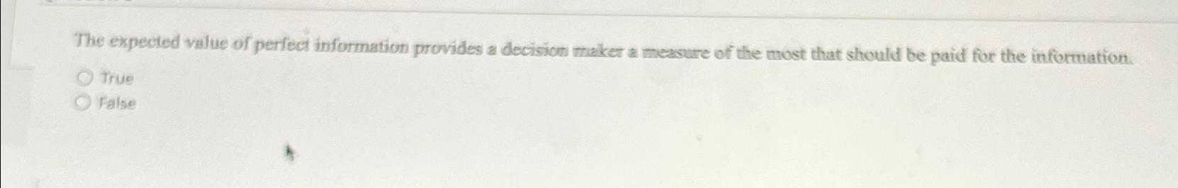 Solved The expected value of perfect information provides a | Chegg.com