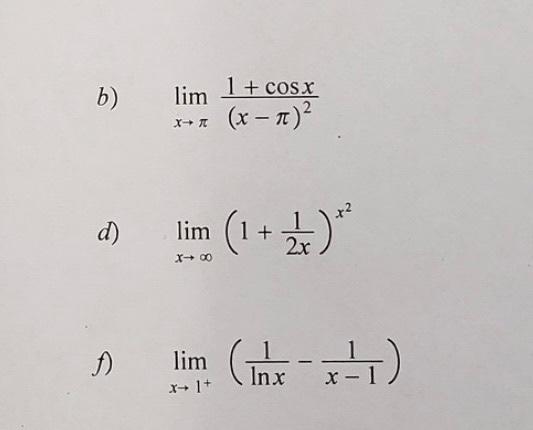 Solved b) limx→π(x−π)21+cosx d) limx→∞(1+2x1)x2 f) | Chegg.com