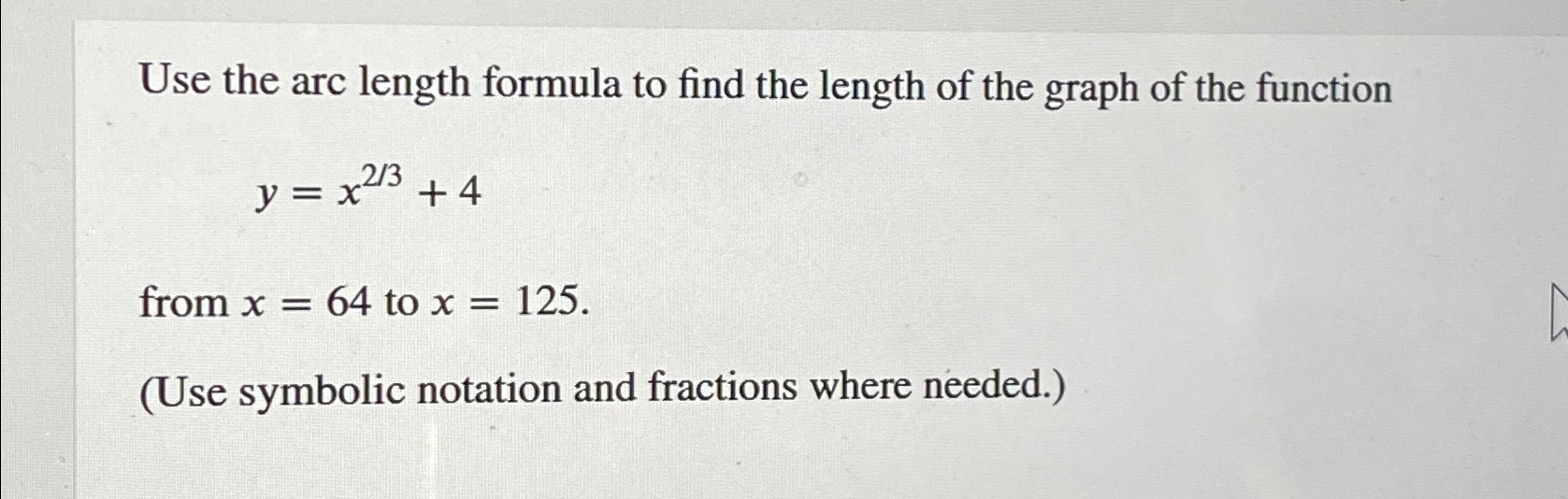 Solved Use the arc length formula to find the length of the | Chegg.com