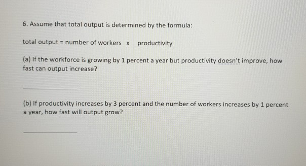 Solved 6. Assume that total output is determined by the | Chegg.com