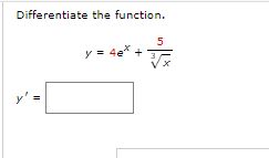 Solved Differentiate the function.y=4ex+5x3y'= | Chegg.com