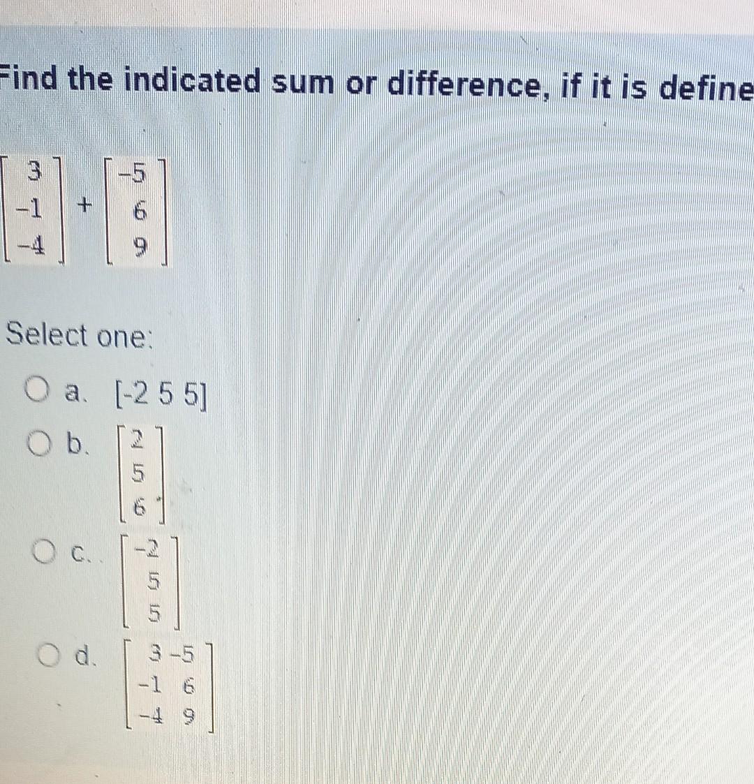 Solved Find the indicated sum or difference, if it is define | Chegg.com