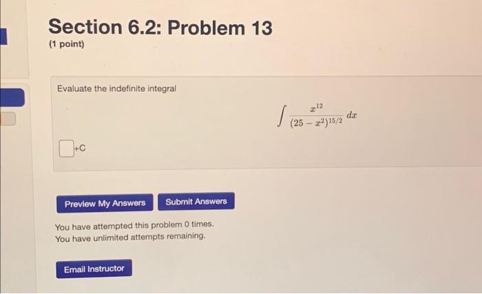 Solved Section 6.2: Problem 13 (1 point) Evaluate the | Chegg.com