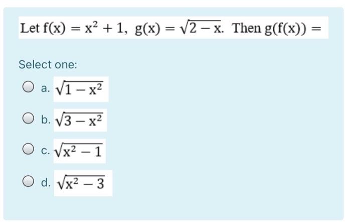 Solved Let F X X2 1 G X V2 X Then G F X