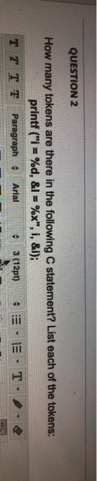 Solved QUESTION 2 How many tokens are there in the following | Chegg.com