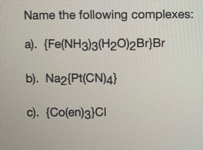 Solved Name the following complexes: a). | Chegg.com