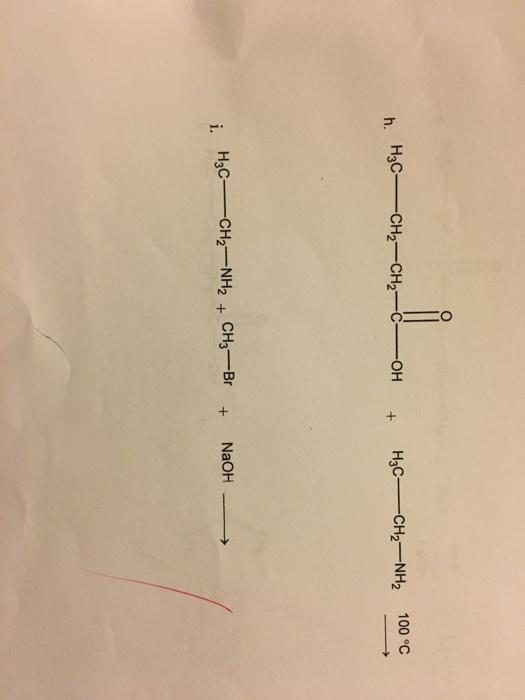 Solved h. H3C- CH2-CH2 -—— OH + H2C-CH2-NH2100 °C i H3C- | Chegg.com