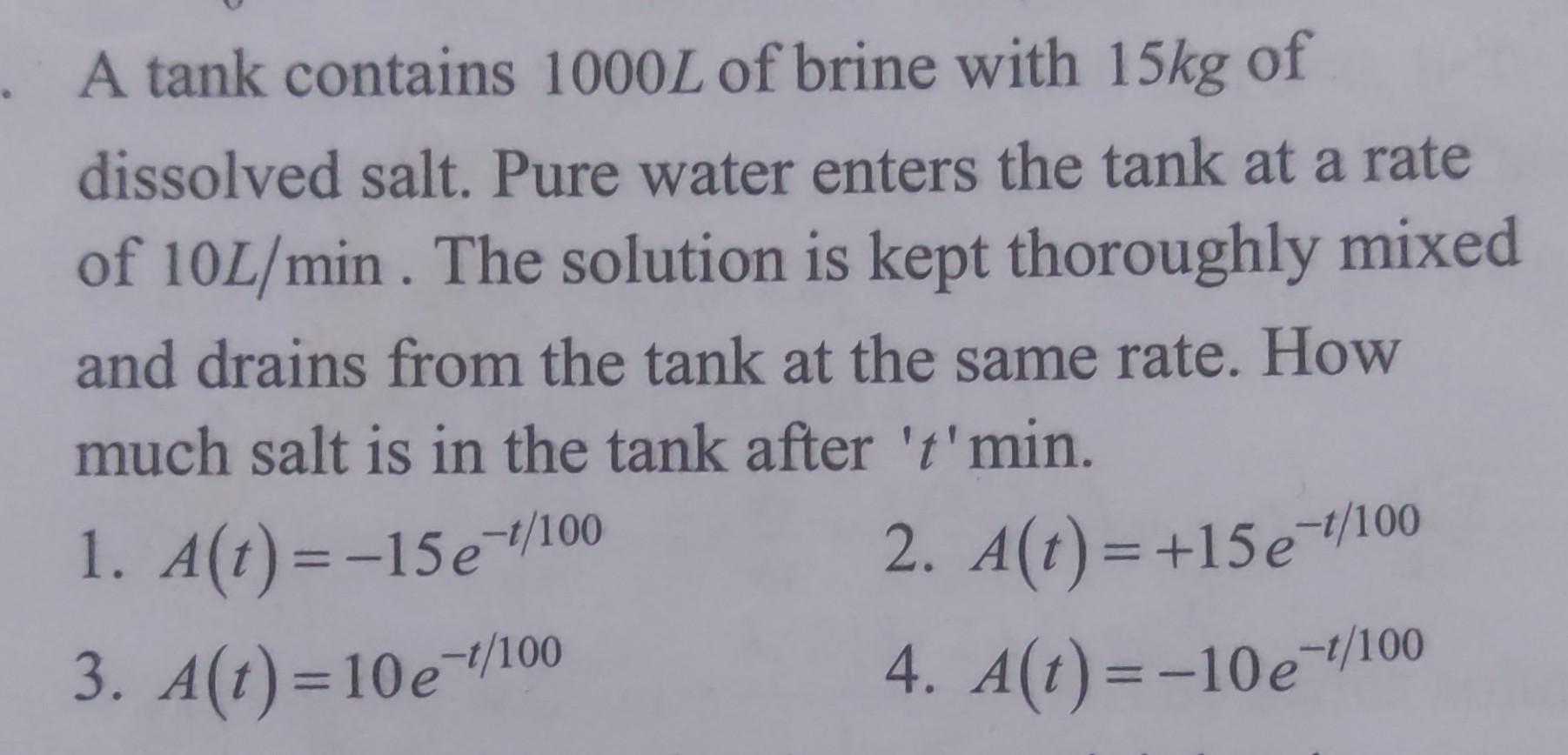 Solved A tank contains 1000 L of brine with 15 kg of | Chegg.com