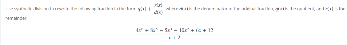 Solved Use synthetic division to ﻿rewrite the following | Chegg.com