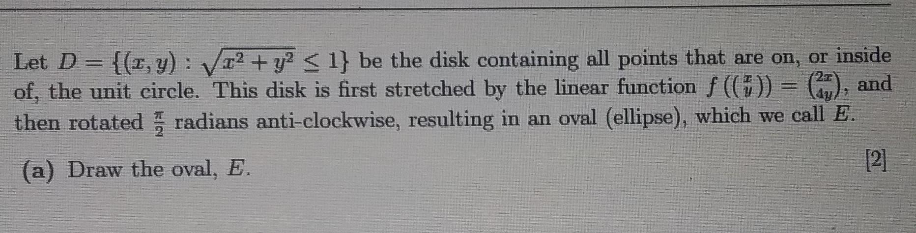 Solved Let D={(x,y):x2+y2≤1} be the disk containing all | Chegg.com