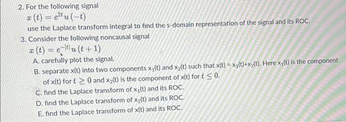 Solved 2. For the following signal * (t) = e2u(-t) use the | Chegg.com