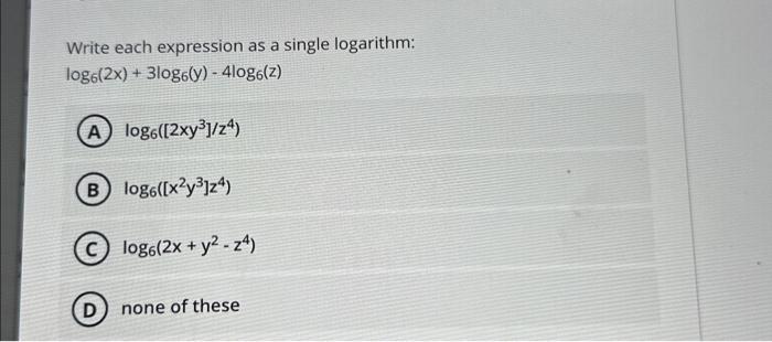 Solved Write each expression as a single logarithm: | Chegg.com