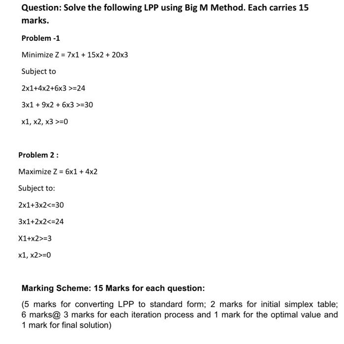 Solved Question: Solve the following LPP using Big M Method. | Chegg.com Solved Question: Solve the following LPP using Big M Method. | Chegg.com