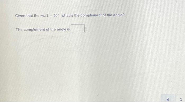 Solved Given that the m∠1=50∘, what is the complement of the | Chegg.com