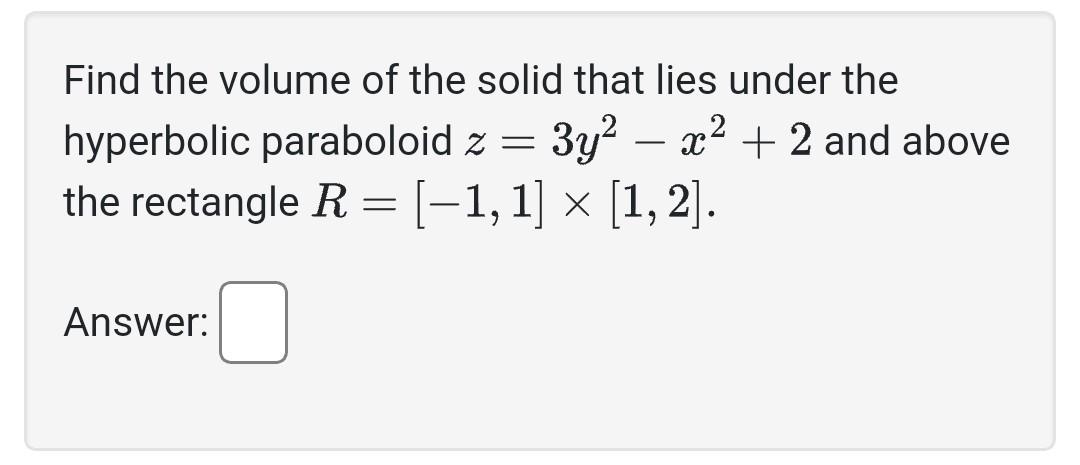 Solved Find the volume of the solid that lies under the | Chegg.com