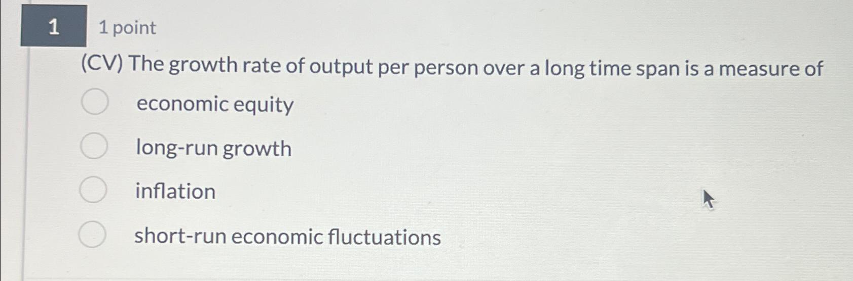 Solved 11 ﻿point(CV) ﻿The growth rate of output per person | Chegg.com