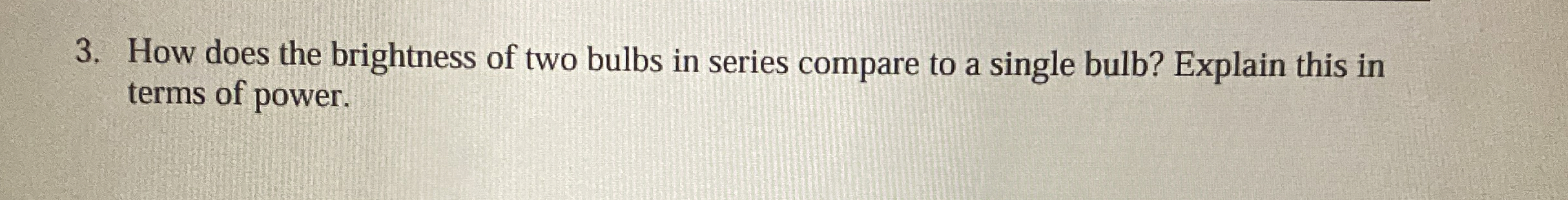 Solved How does the brightness of two bulbs in series | Chegg.com