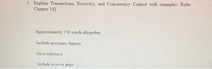 Solved 3. Explain Transactions, Recovery, and Concurrency | Chegg.com