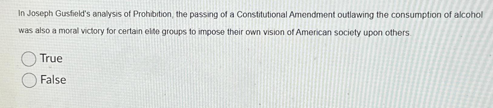 Solved In Joseph Gusfield's analysis of Prohibition, the | Chegg.com