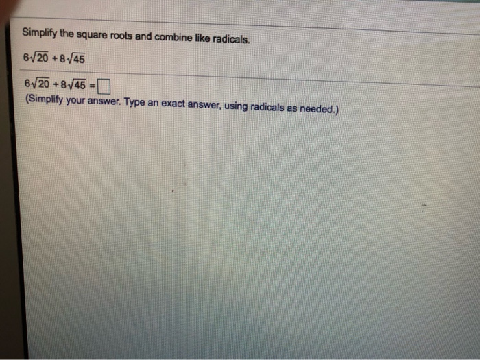 Solved Simplify the square roots and combine like radicals. | Chegg.com