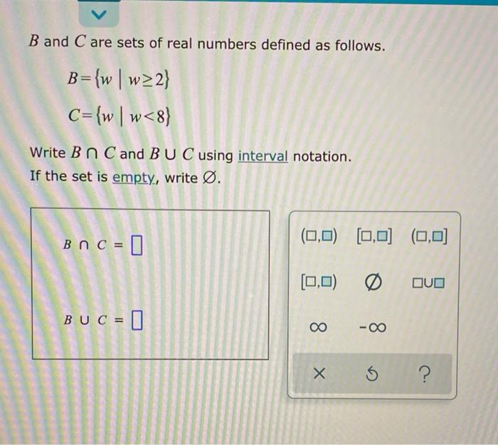 Solved B and C are sets of real numbers defined as follows. | Chegg.com