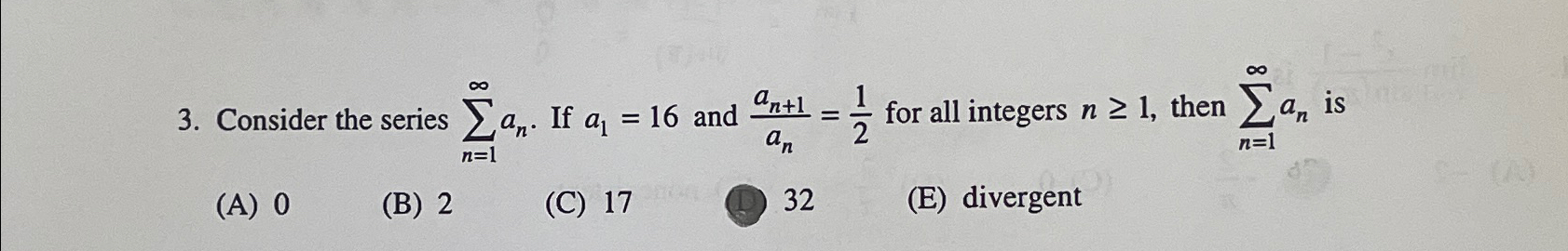 Solved Consider the series ∑n=1∞an. ﻿If a1=16 ﻿and an+1an=12 | Chegg.com