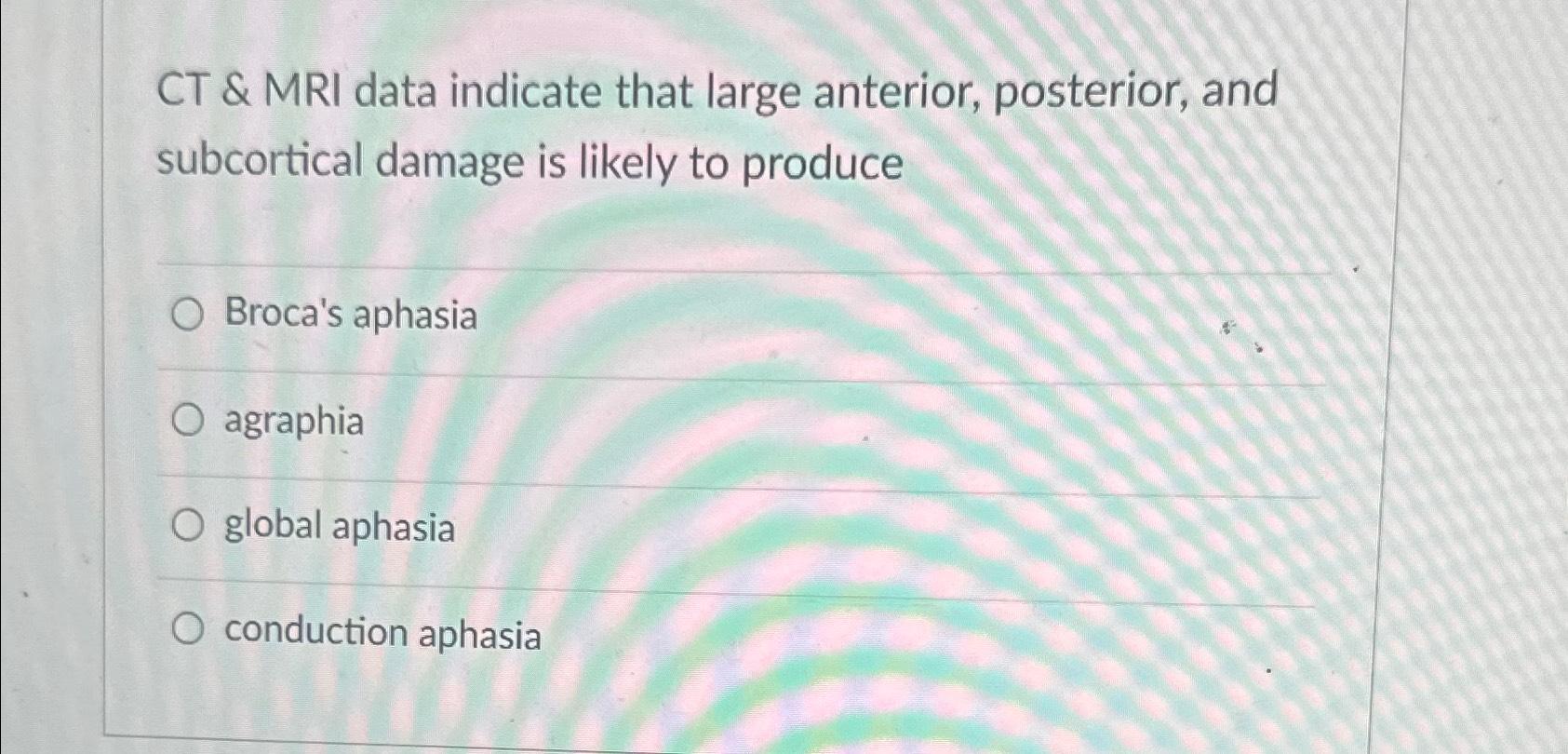 Solved CT & MRI data indicate that large anterior, | Chegg.com