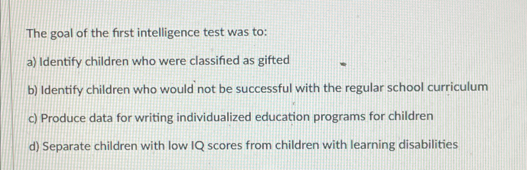 Solved The goal of the first intelligence test was to:a) | Chegg.com