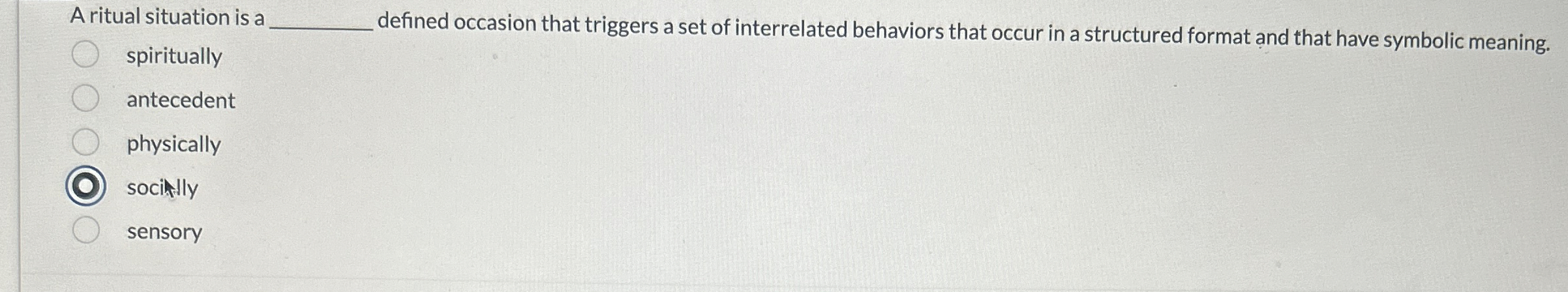 Solved A ritual situation is a spiritually (Blank), ﻿defined | Chegg.com