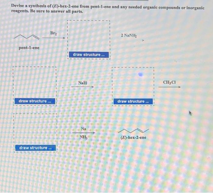 Solved Devise a synthesis of (E)-hex-2-ene from pent-1-ene | Chegg.com